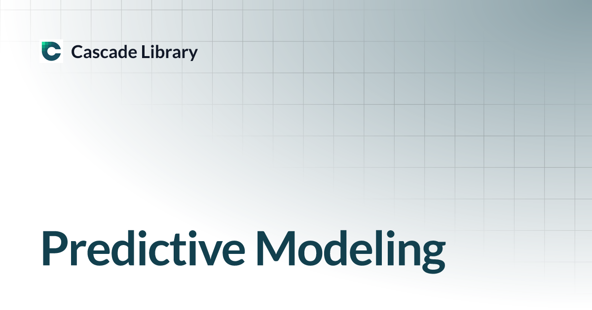 Predictive Modeling | Cascade Library