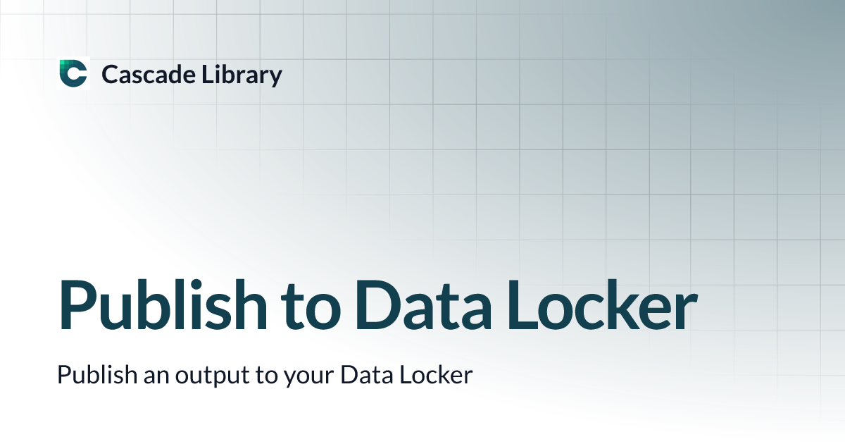 Publish to Data Locker | Cascade Library