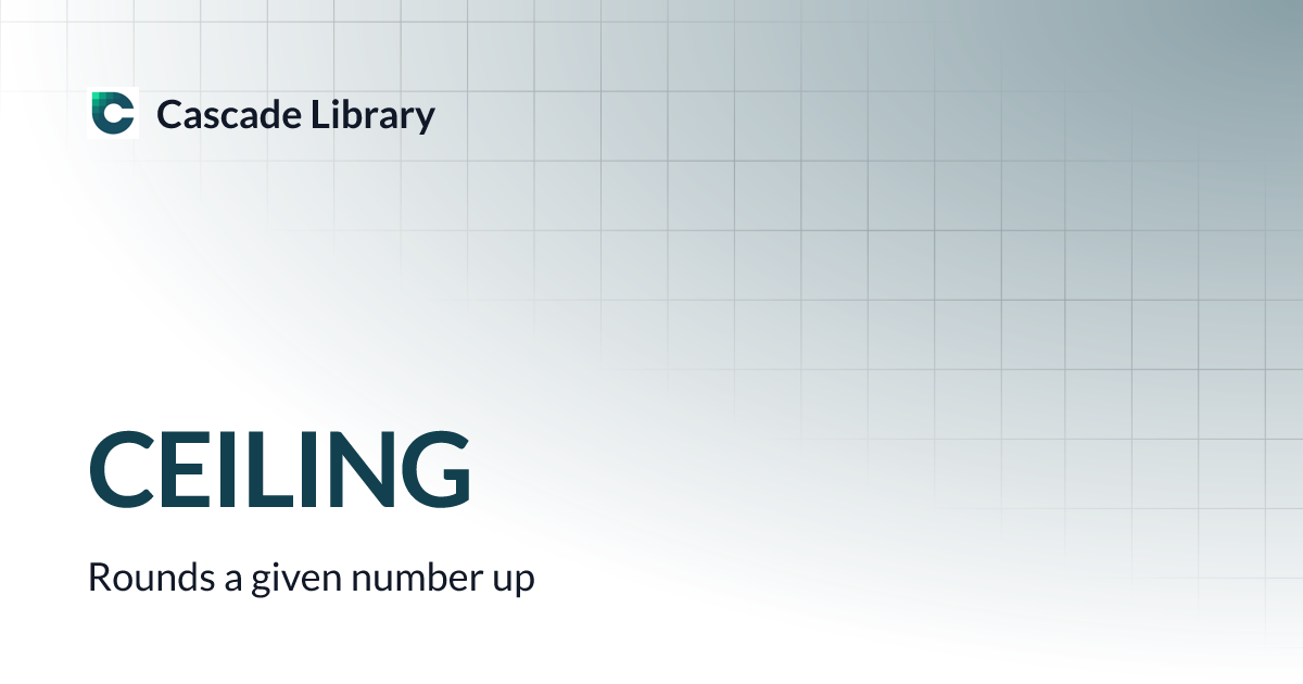 CEILING | Cascade Library