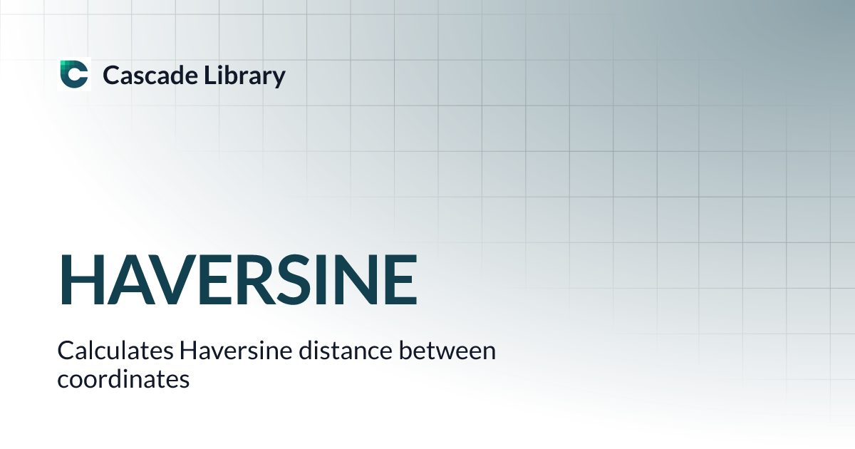 HAVERSINE | Cascade Library