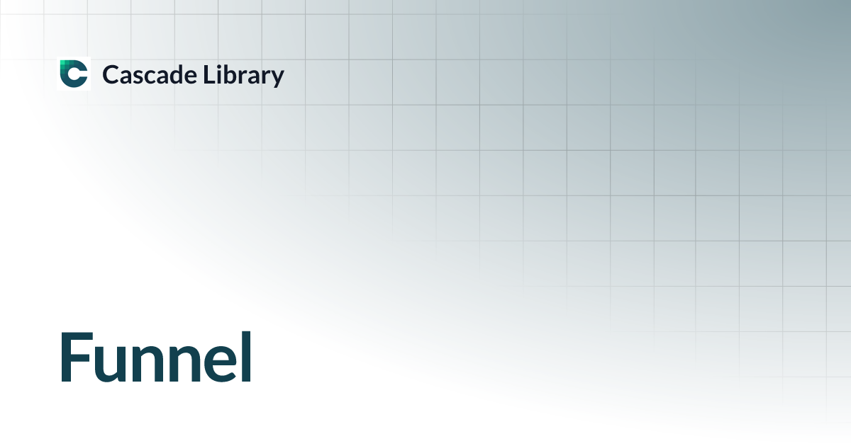 Funnel | Cascade Library