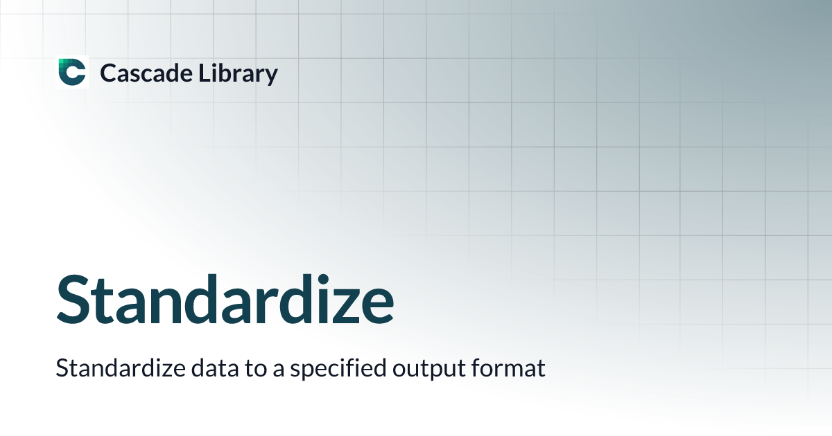 Standardize | Cascade Library