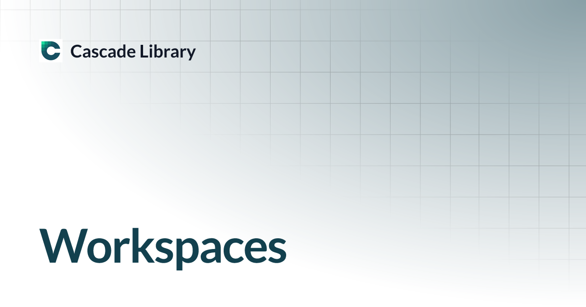 Workspaces | Cascade Library