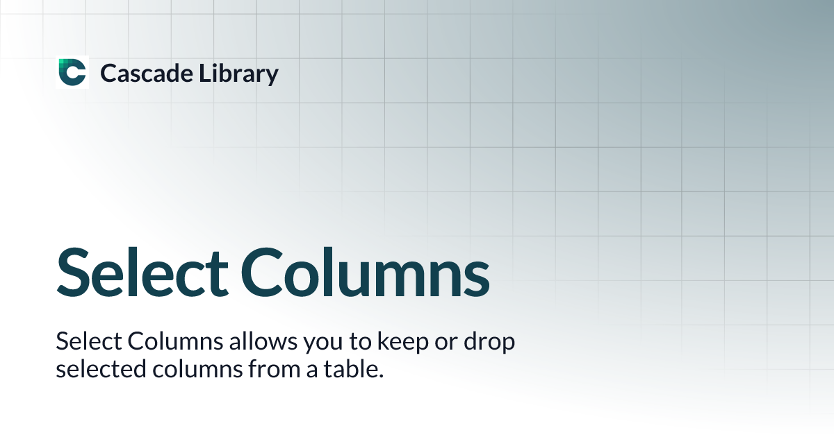 Select Columns | Cascade Library