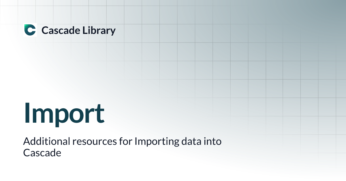 Import | Cascade Library