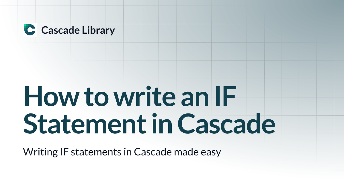How to write an IF Statement in Cascade | Cascade Library
